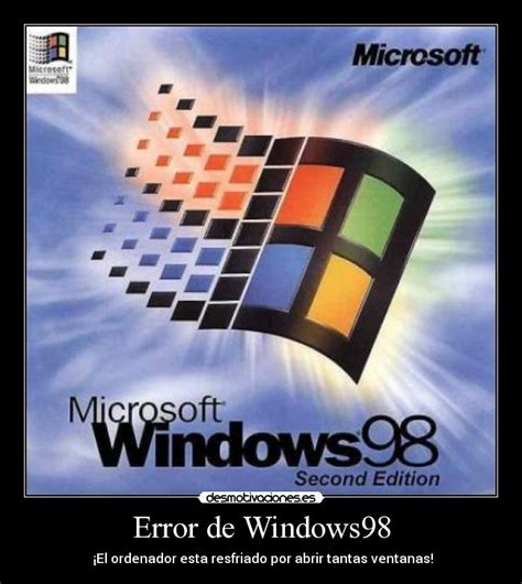 Error De Windows98 Desmotivaciones