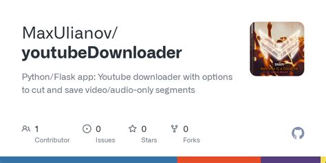 Github Maxulianovyoutubedownloader Pythonflask App Youtube Downloader With Options To Cut