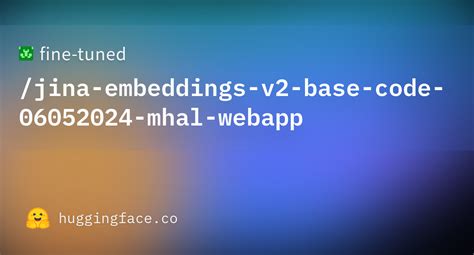 Fine Tunedjina Embeddings V2 Base Code 06052024 Mhal Webapp · Hugging Face
