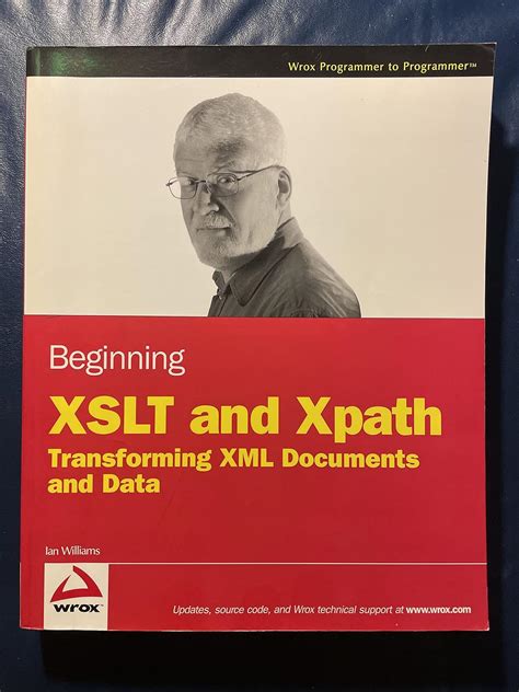 Beginning Xslt And Xpath Transforming Xml Documents And Data