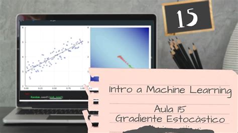 Introdução à Machine Learning 15 Gradiente Estocástico E Mini Batch Youtube