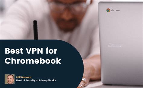 How To Set Up A VPN On Chromebook In ChromeOS PrivacySharks