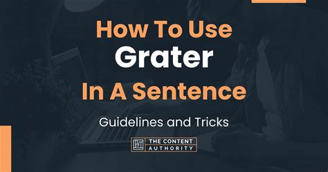 How To Use Grater In A Sentence Guidelines And Tricks