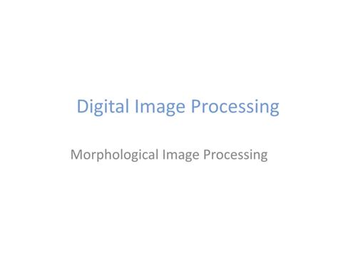 Morphological Image Processing Pptx