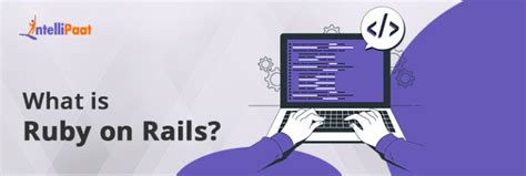 What Is Ruby On Rails Intellipaat Blog