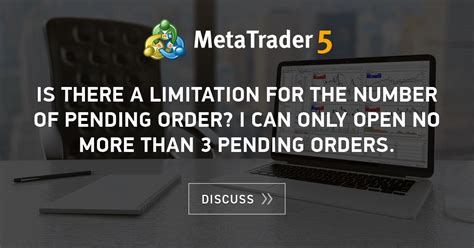 Is There A Limitation For The Number Of Pending Order I Can Only Open No More Than 3 Pending