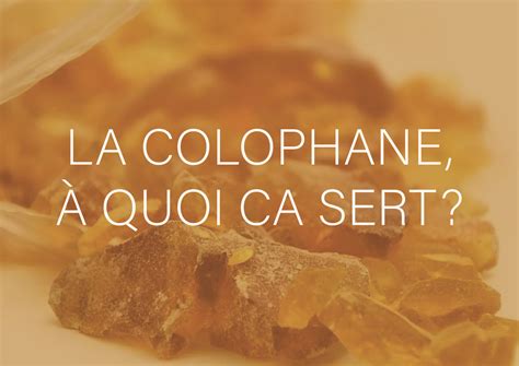 La Colophane à Quoi ça Sert Attitude