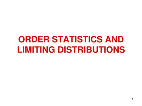 Ppt Order Statistics And Limiting Distributions Powerpoint Presentation Id1430486