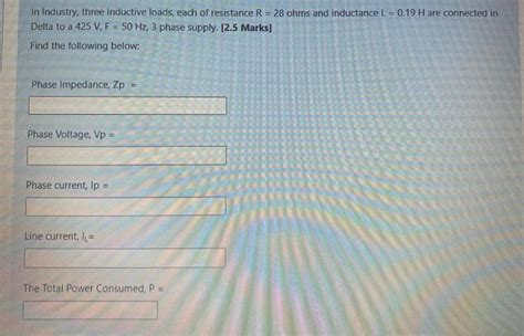 Solved In Industry Three Inductive Loads Each Of