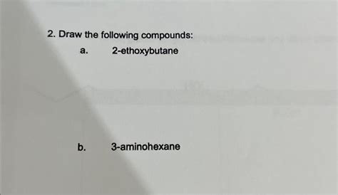 Solved 2 Draw The Following Compounds A 2 Ethoxybutane1