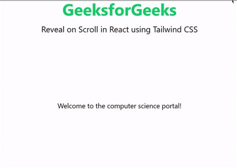 how to implement reveal on scroll in react using tailwind css geeksforgeeks