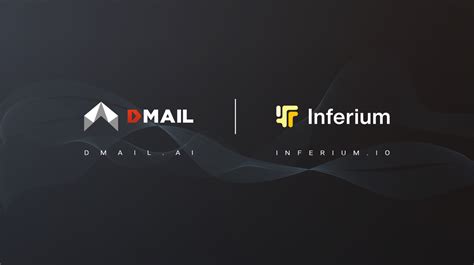 Dmail Network Welcomes Inferium Ai To Its Subhub Revolutionizing Ai