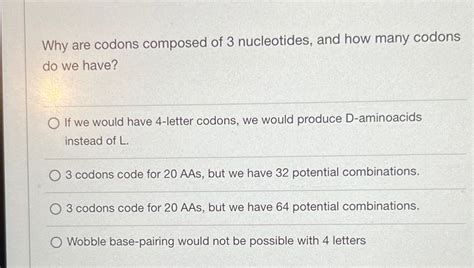 Solved Why Are Codons Composed Of Nucleotides And How Chegg Com