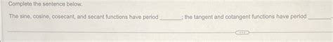 Solved Complete The Sentence Below The Sine ﻿cosine