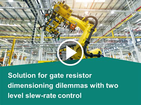 Solution For Gate Resistor Dimensioning Dilemmas With Two Level Slew