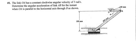 Solved The Link Oa Has A Constant Clockwise Angular Velocity
