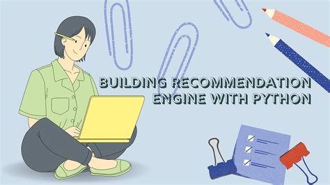 A Comprehensive Guide On Building Recommendation Engine With Python