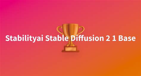 Stabilityai Stable Diffusion Base A Hugging Face Space By GFXY