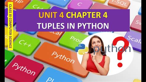 Class Xi Computer Science Unit 4 Chapter 4 Tuples In Python Youtube