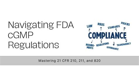 Navigating Fda Cgmp Regulations Mastering 21 Cfr 210 211 And 820 Compliancemeet