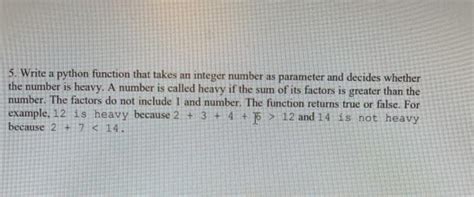 Solved 5 Write A Python Function That Takes An Integer