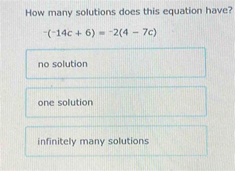 how many solutions does this equation have 14c 6 2 4 7c no
