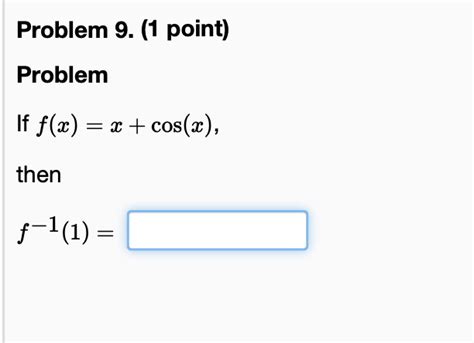 Solved Problem 9 1 Point Problem If F X X Cos X Chegg Com