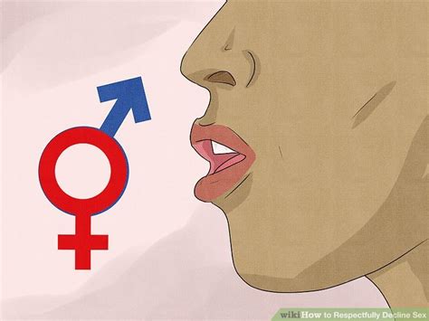 Ways To Respectfully Decline Sex WikiHow