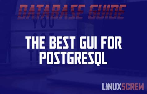 Top 3 Best Free Guis For Postgresql In 2022
