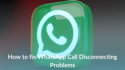 Whatsapp Call Disconnecting After One Ring Problem Heres How To Fix