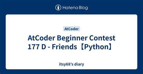 atcoder beginner contest 177 d friends【python】 itsy68 s diary
