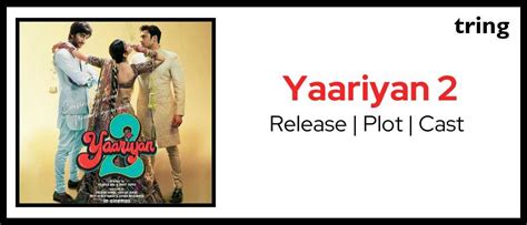 Yaariyan 2 2023 Release Date Plot Cast And More
