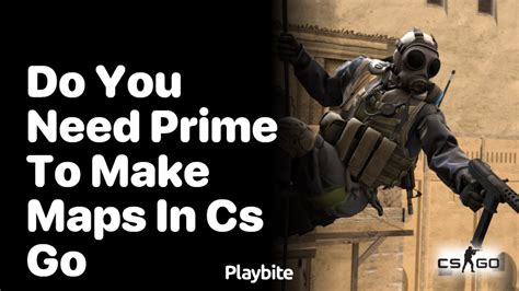 Do You Need Prime To Make Maps In CS GO Playbite