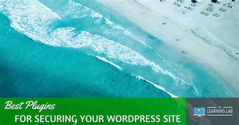 Best Plugins For Securing Your Wordpress Site