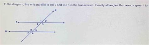 In The Diagram Line M Is Parallel To Line And Line N Is The Transversal Identify All A