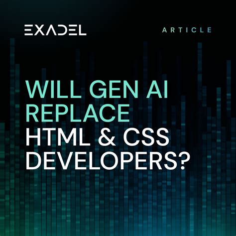 Is Gen Ai Capable Of Replacing Html And Css Developers What Business