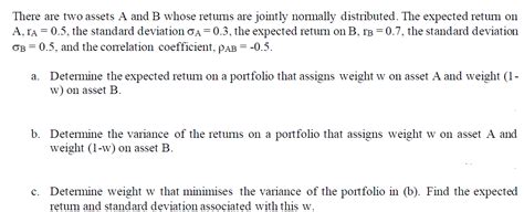 Solved There Are Two Assets A And B Whose Returns Are