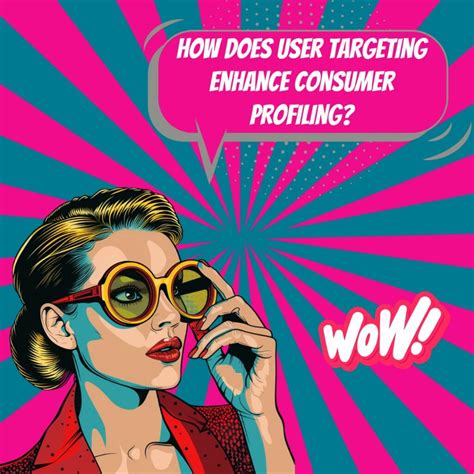Enhancing Consumer Profiling Through User Targeting And Audience Selection