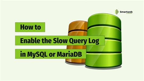 How To Enable The Slow Query Log In Mysql Or Mariadb