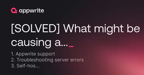 Solved What Might Be Causing A Generic Server Error Threads Appwrite