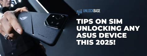 Tips On Sim Unlocking Any Asus Device This UnlockBase