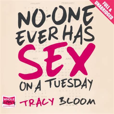 Amazon Com No One Ever Has Sex On A Tuesday Audible Audio Edition Tracy Bloom Julia Barrie