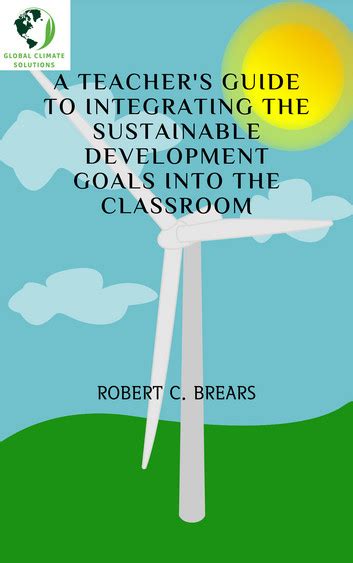 A Teachers Guide To Integrating The Sustainable Development Goals Into