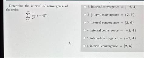 Solved Determine The Interval Of Convergence Of The