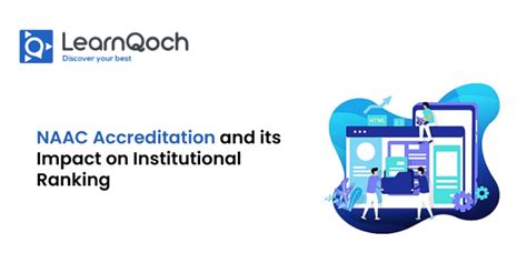 Naac Accreditation And Its Impact On Institutional Ranking Learnqoch