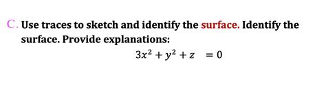 Solved C Use Traces To Sketch And Identify The Surface