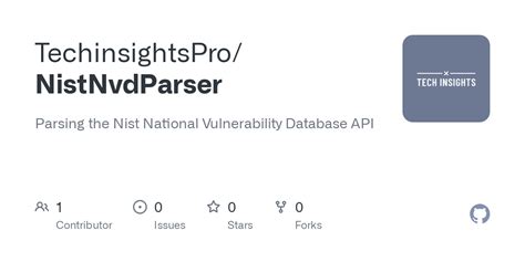 Github Techinsightspronistnvdparser Parsing The Nist National Vulnerability Database Api