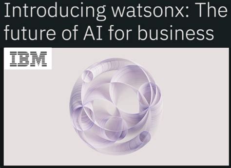 Ibm Unveils The ‘watsonx Ai Platform To Power Next Gen Foundation Models For Business