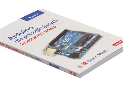 Arduino Dla Początkujących Podstawy I Szkice W Ii 7803524241