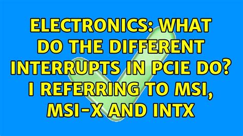 Electronics What Do The Different Interrupts In Pcie Do I Referring